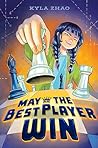 Review| May the Best Player Win - Kyla Zhao - The Book Dutchesses