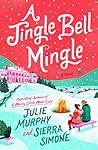 Review| A Jingle Bell Mingle - Julie Murphy & Sierra Simone - The Book ...